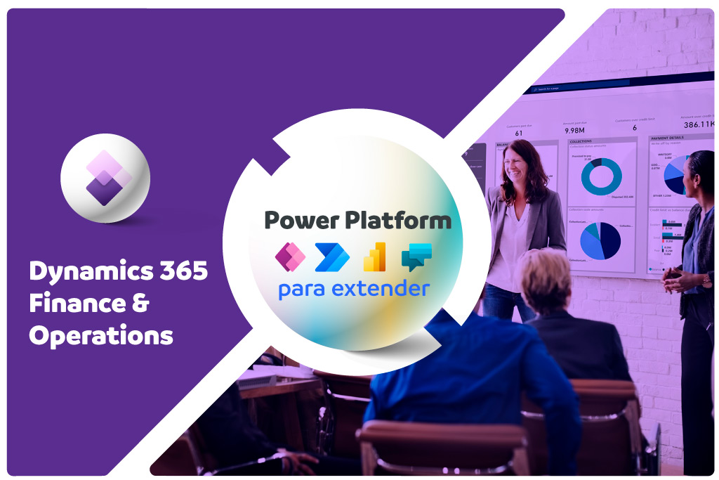 Extiende Dynamics 365 F&O y AX con todo el potencial de Power Platform
