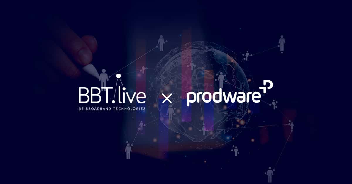 Prodware and BBT.live Unveil Business Collaboration | Press Release