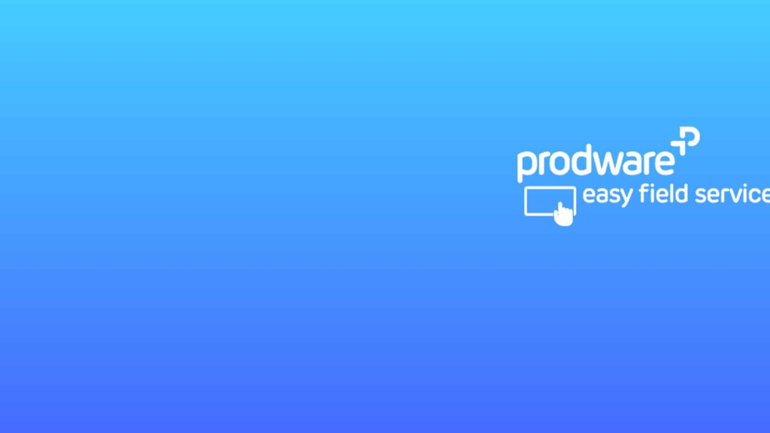 Easy Field Service | Prodware Nederland